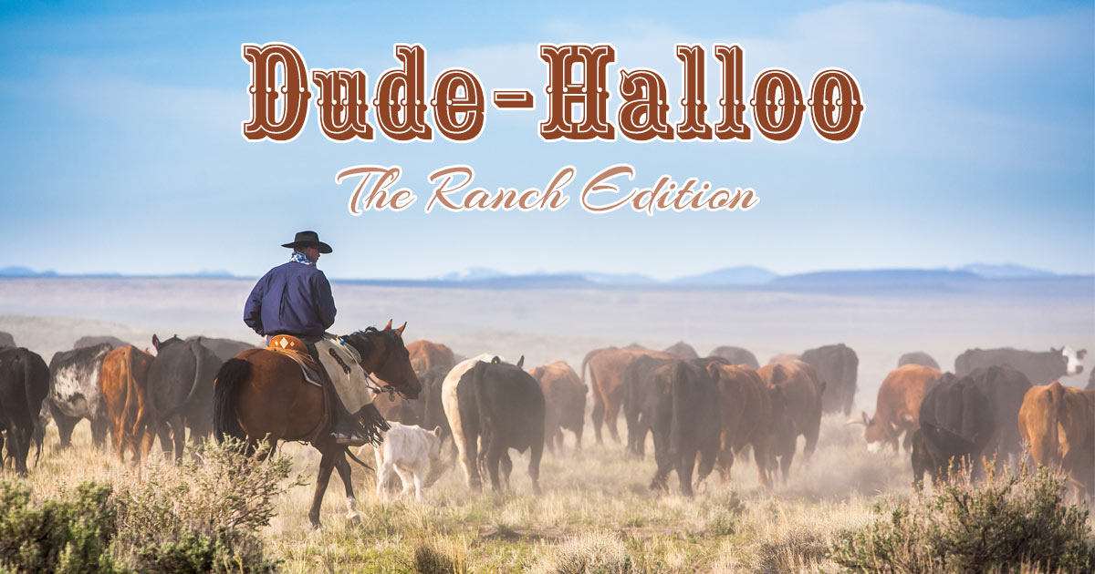 The Dude-Halloo Ranch Edition, April 2023 - Dude Ranch Foundation