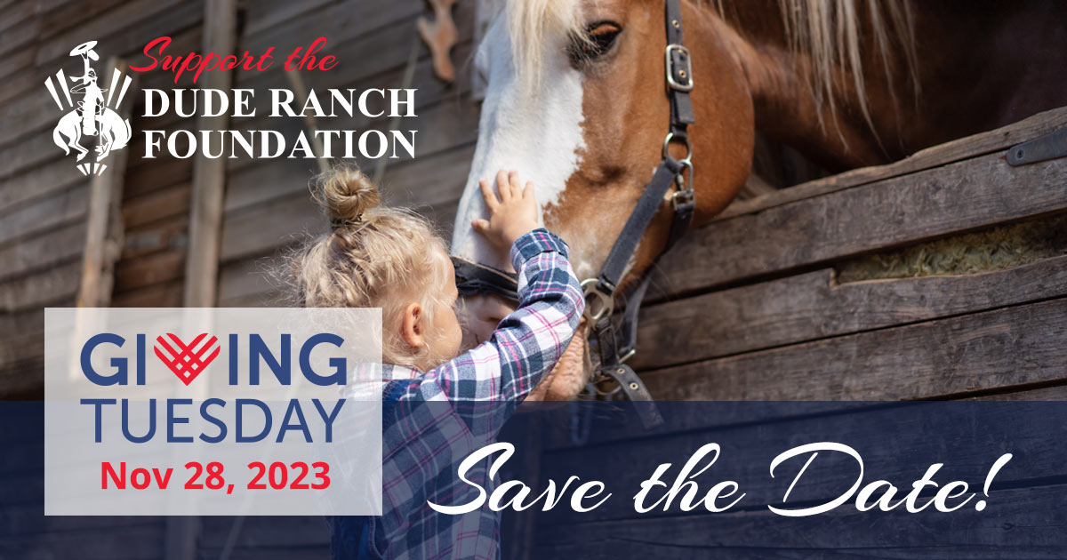 GivingTuesday 2023 - Dude Ranch Foundation