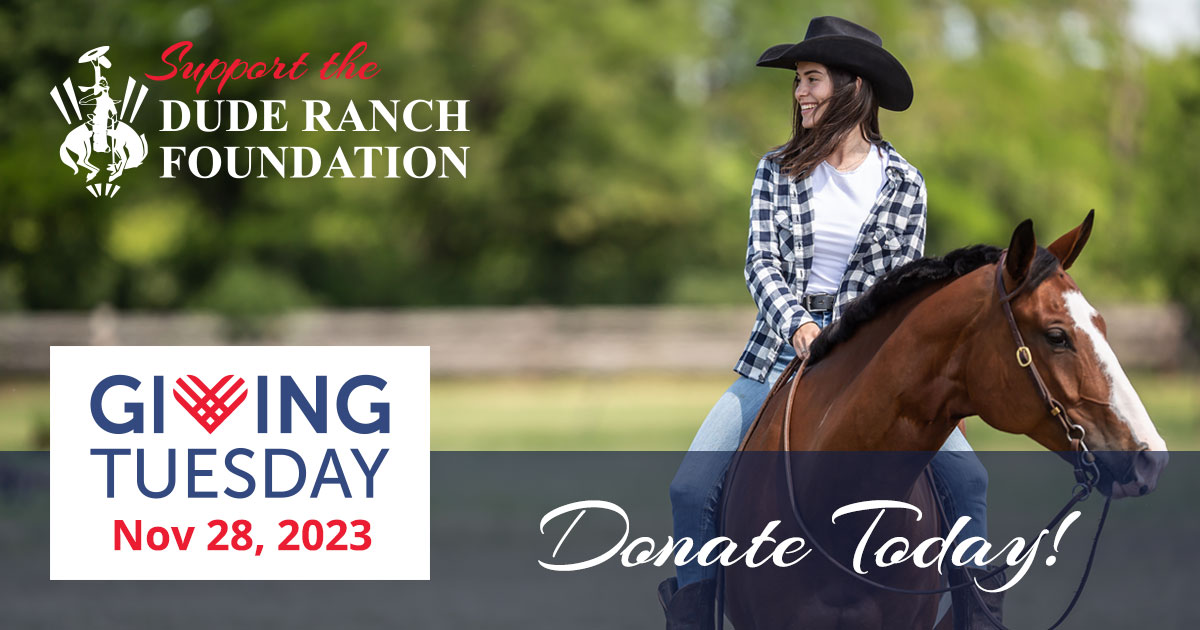 Giving Tuesday - Dude Ranch Foundation
