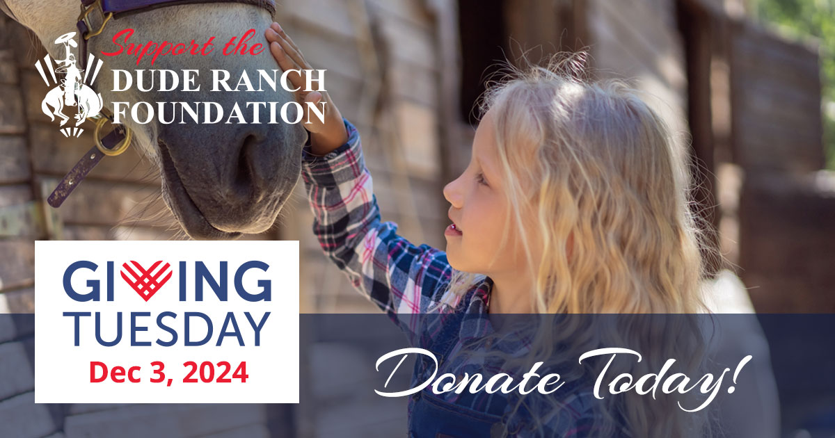 Giving Tuesday - Dude Ranch Foundation